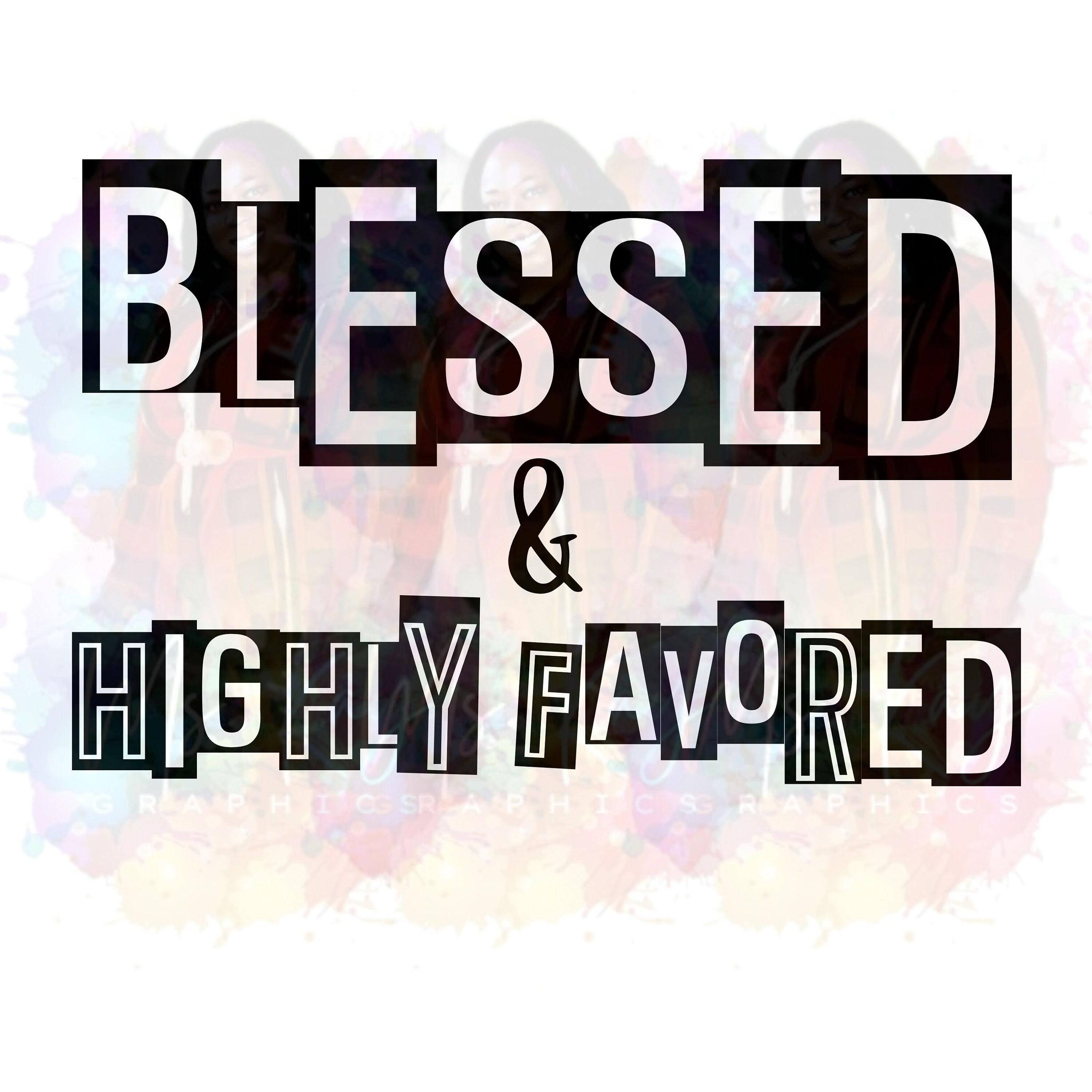 Blessed and Highly Favored Svg, Png, Christian, Digital File - Etsy