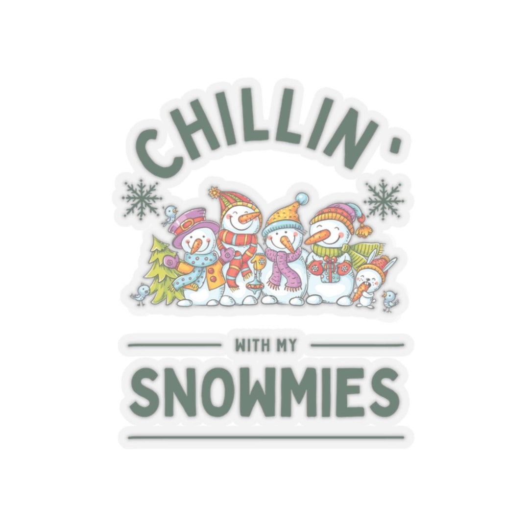 Chillin'n With My Snowmies Kiss-cut Stickers - Etsy