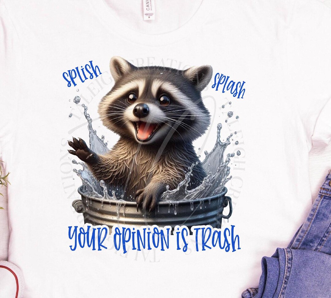 Splish Splash, Your Opinion is Trash PNG, Humor PNG, Funny, Digital ...