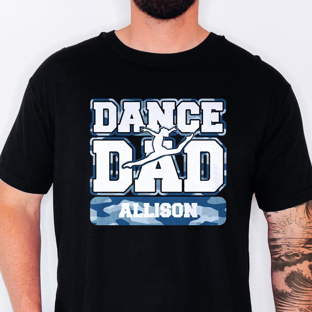 Dance Dad T-shirt – Custom Varsity Letters, Name Banner, Camo Style - Etsy