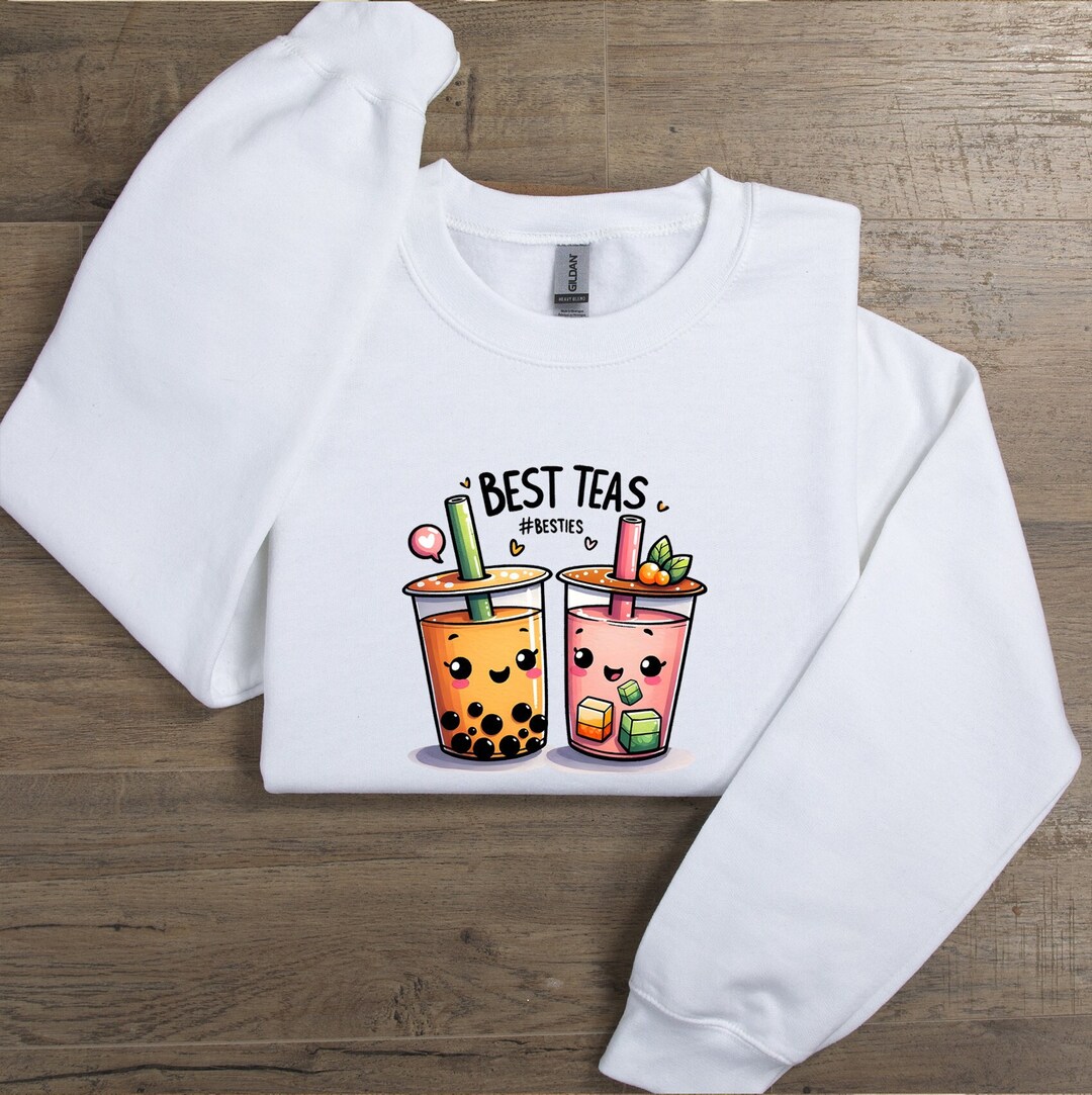 Best Teas Sweatshirt, Besties Sweatshirt, Funny Best Friend Sweatshirt ...