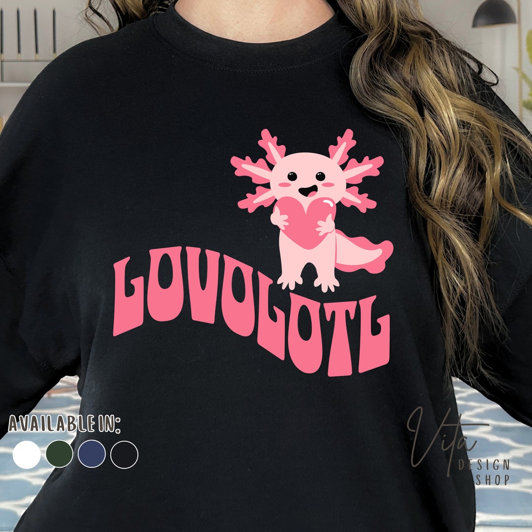 Love Axolotl Sweatshirt Kawaii Clothes Funny Cozy Anime Kawaii Axolotl ...