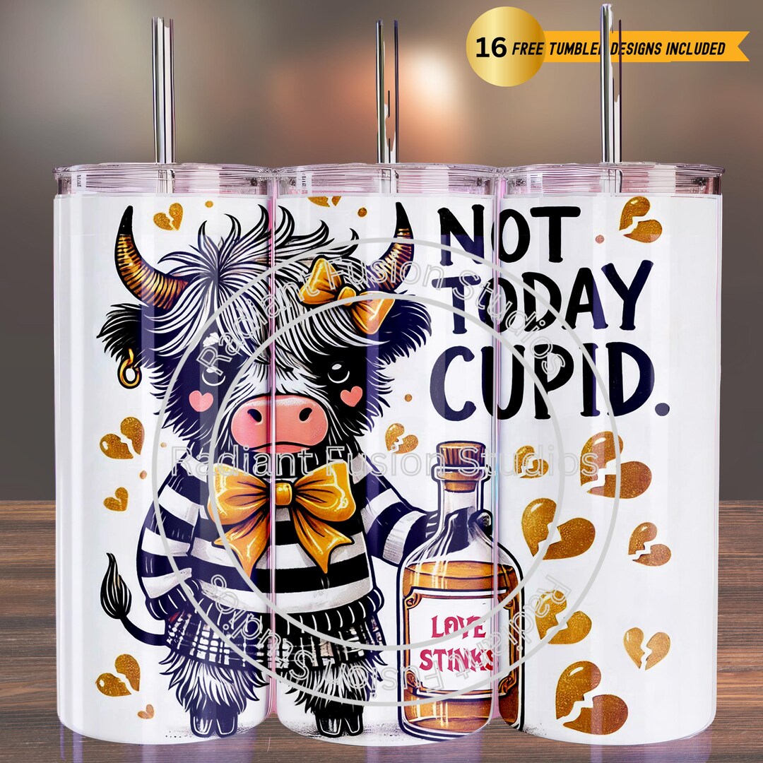 Loves Stinks Not Today Cupid Highland Cow 20oz Tumbler Wrap, Valentine ...
