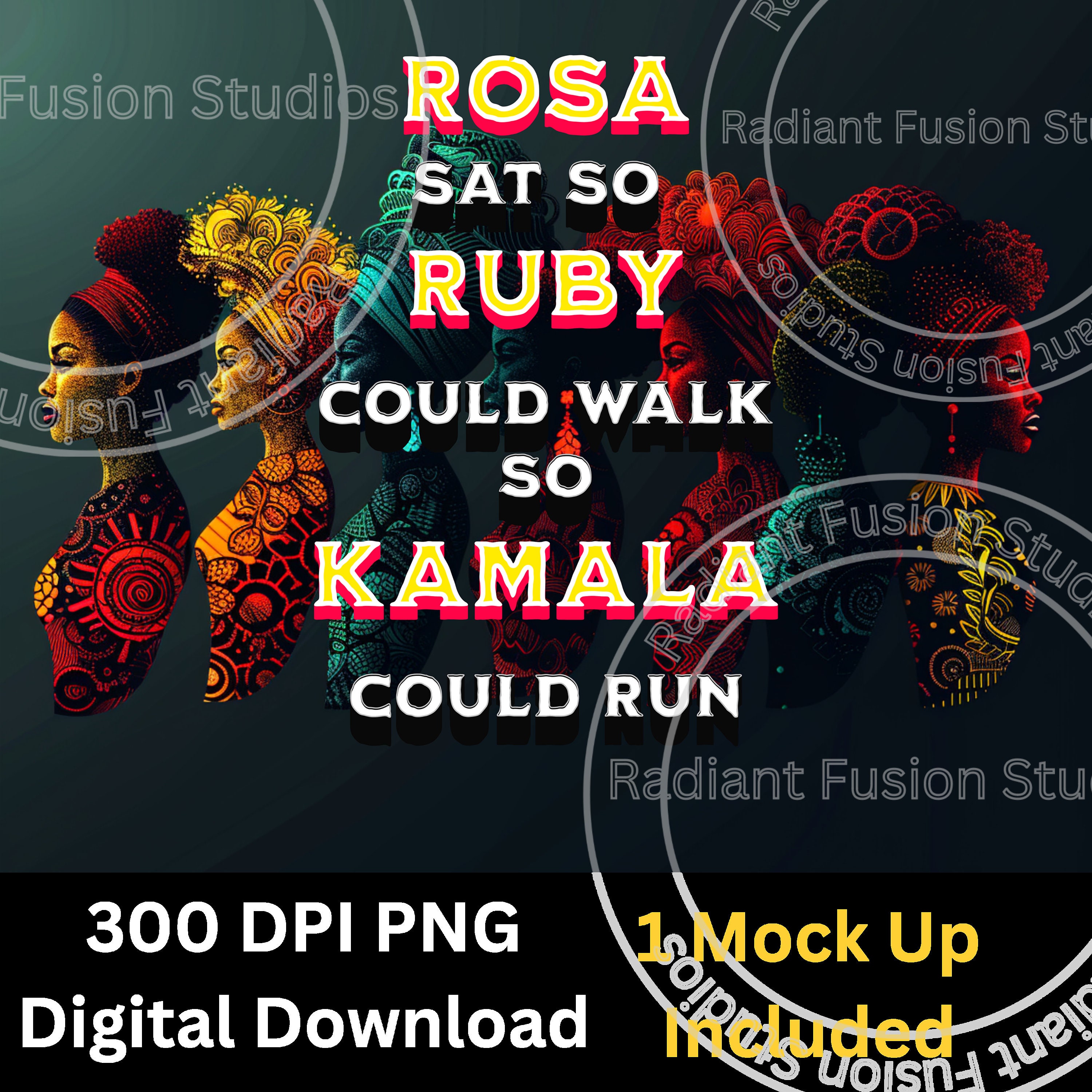 Rosa Sat so Ruby Could Walk so Kamala Could Run, Black Women Power, 20 ...