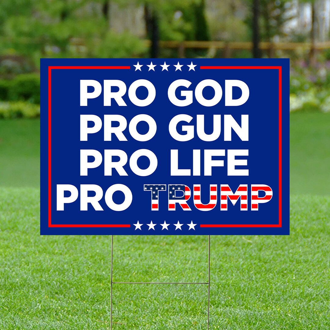 Pro God Pro Gun Life Pro Trump Yard Sign, Trump 2024 Great Maga King ...