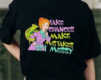 Take Chances Make Mistakes Get Messy T-shirt, Miss Frizzle Magic School ...