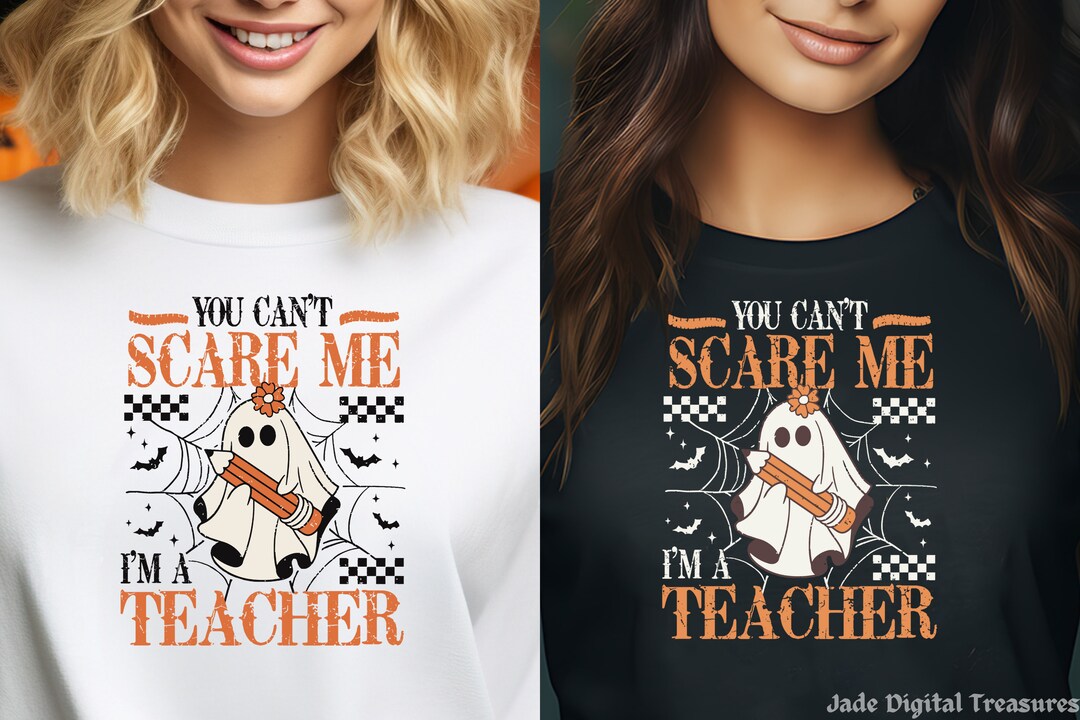 You Can't Scare Me I'm a Teacher Png You Can't - Etsy