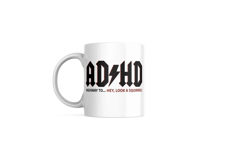 ADHD Highway to Hey Look a Squirrel 11 Oz Mug, ADHD Mug, Neurodiversity ...