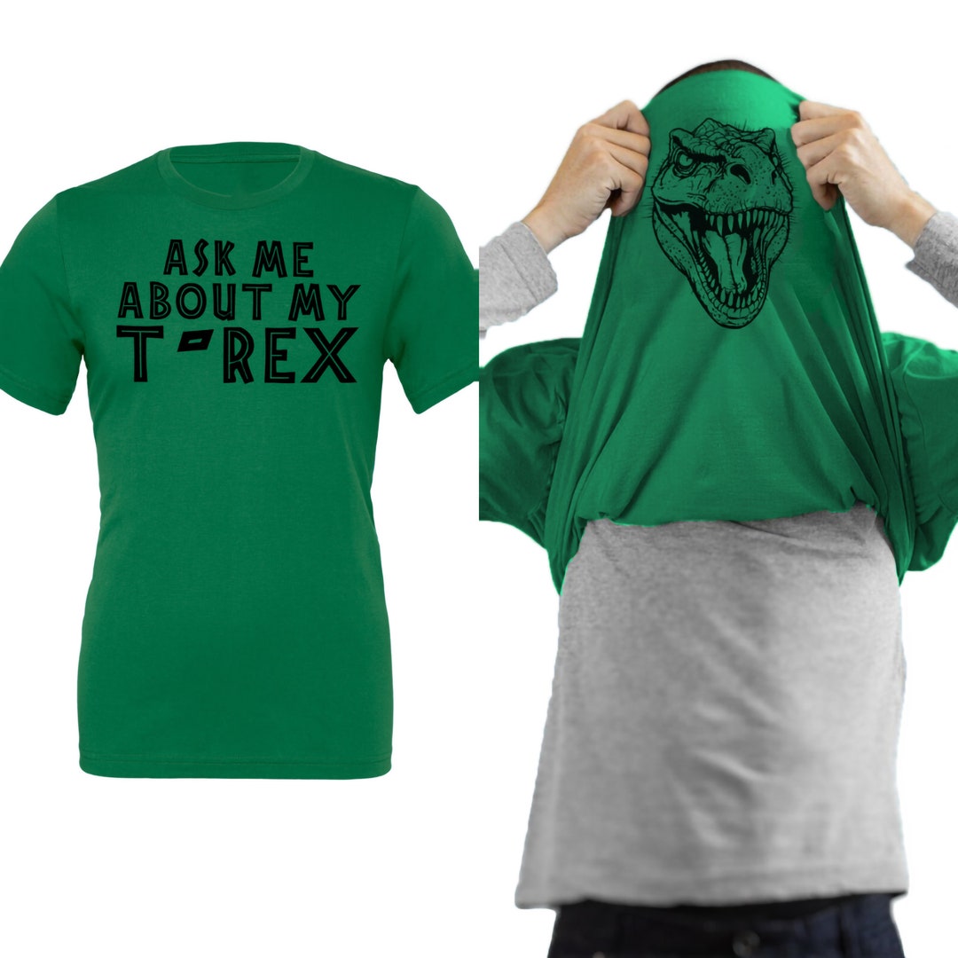 Ask Me About My T-rex Unisex Flip-up T-shirt, Dinosaur Tee, Dinosaur ...