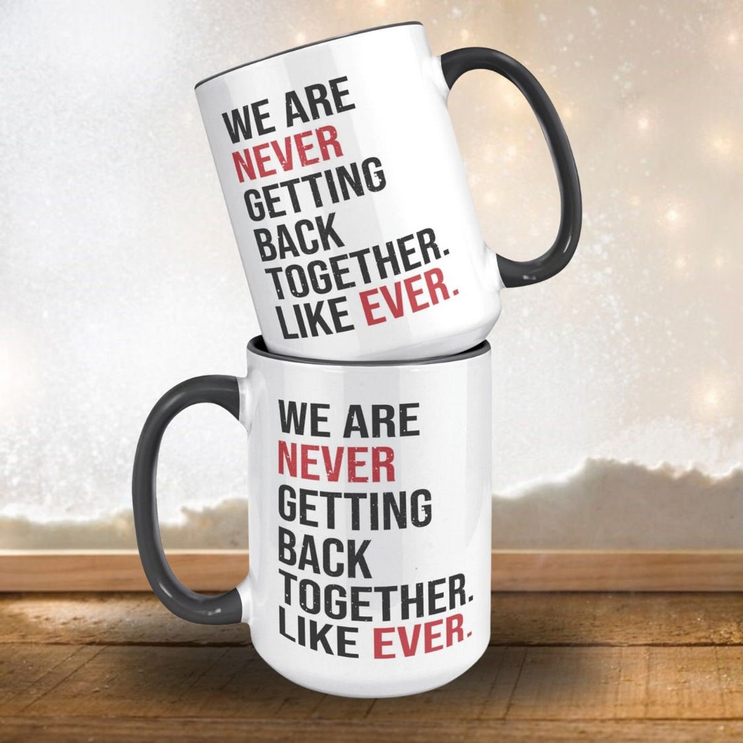 Mug We Are Never Getting Back Together TS, Swiftea Mug, Swiftie Gift ...