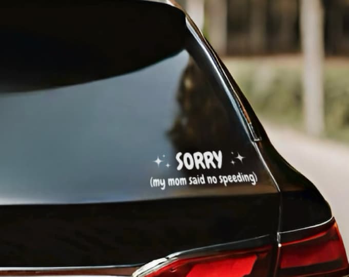 Sorry (my Mom Said No Speeding) - Car Decal - Etsy