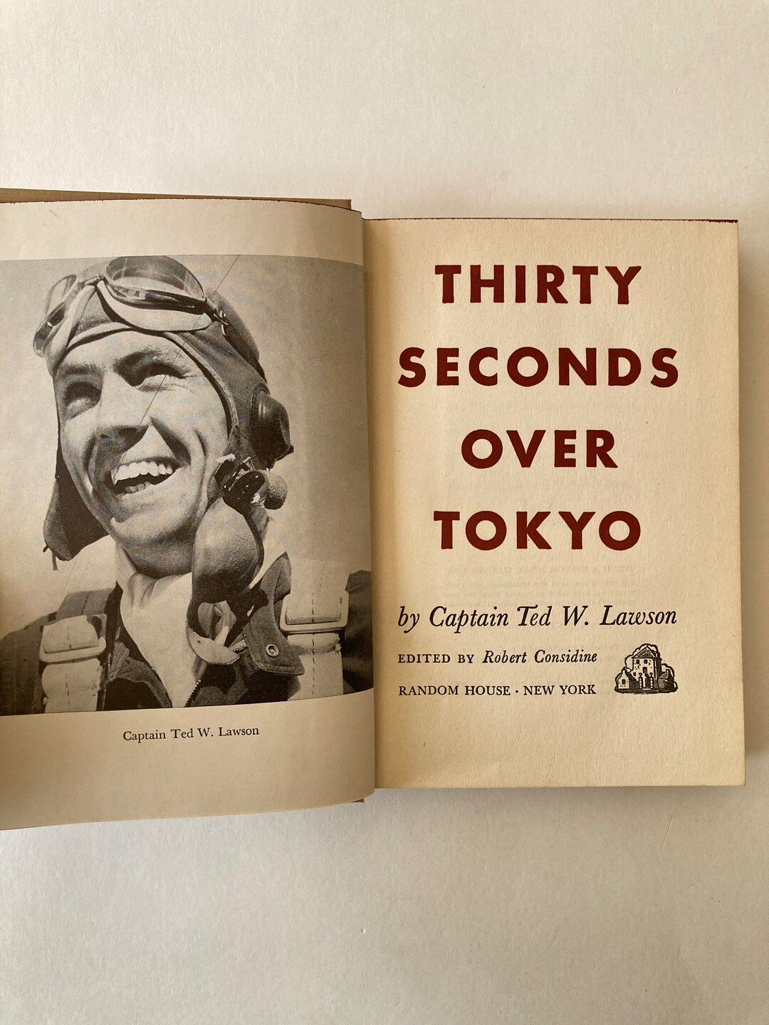 Thirty Seconds Over Tokyo by Captain Ted W. Lawson, Random House, 1943 ...