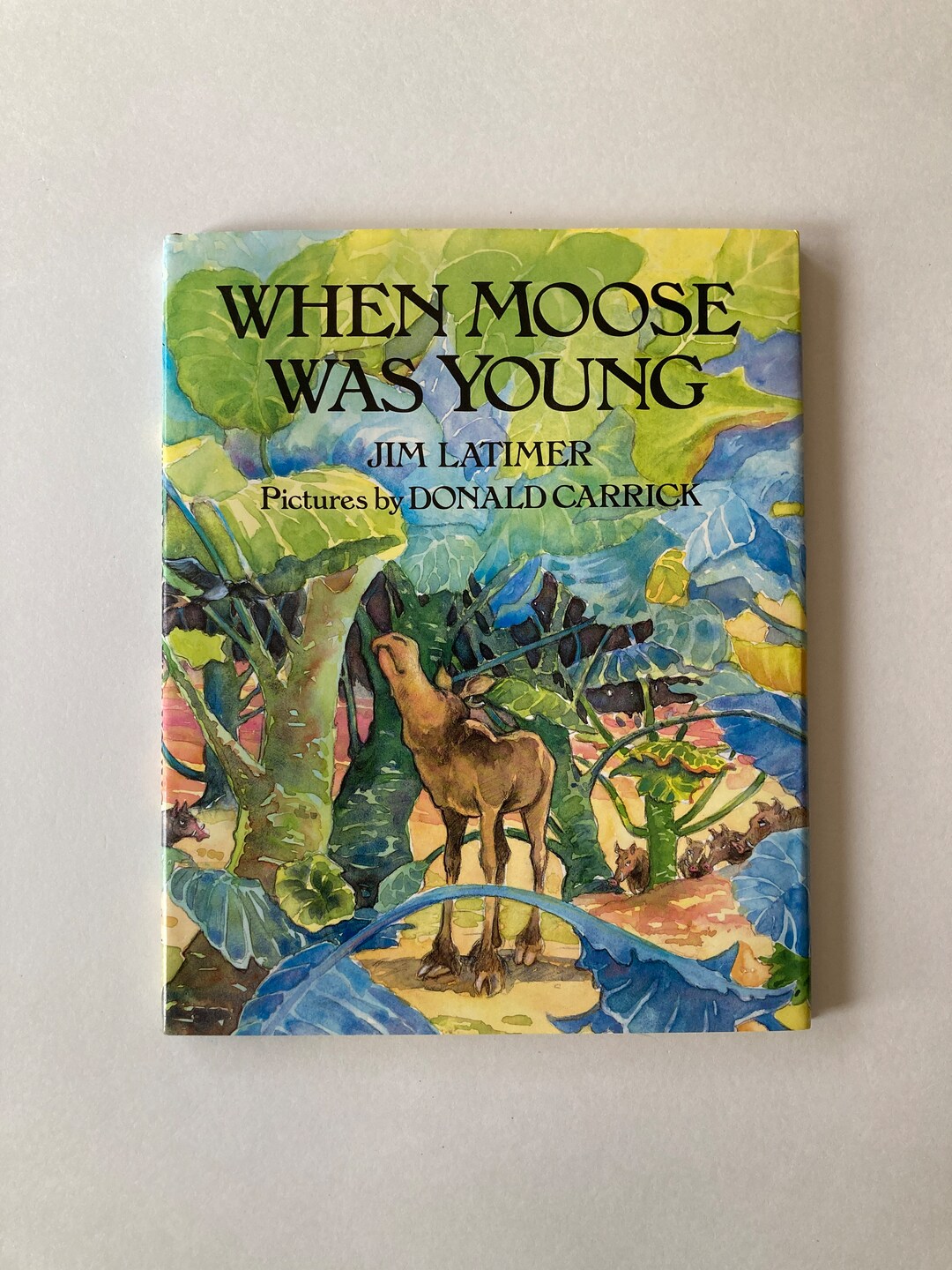 SIGNED When Moose Was Young by Jim Latimer, Pictures by Donald Carrick ...