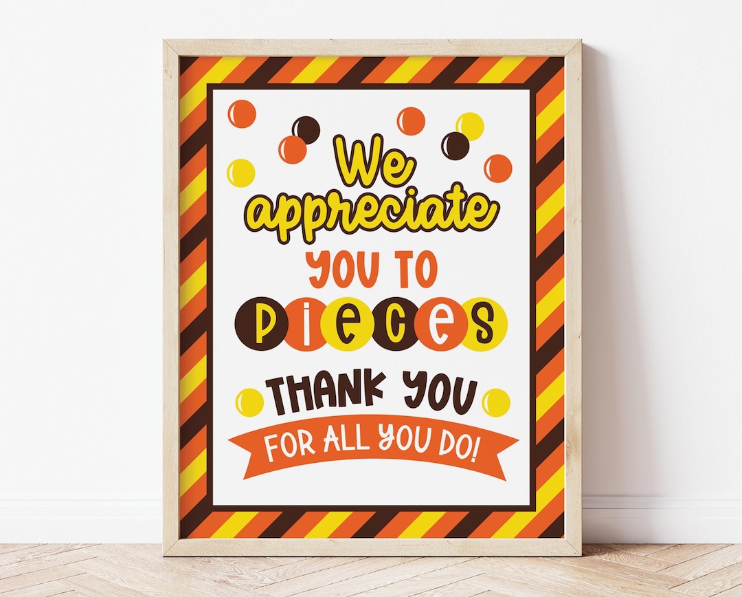 Appreciate You to Pieces Printable Sign Candy Bar Sign Appreciation ...