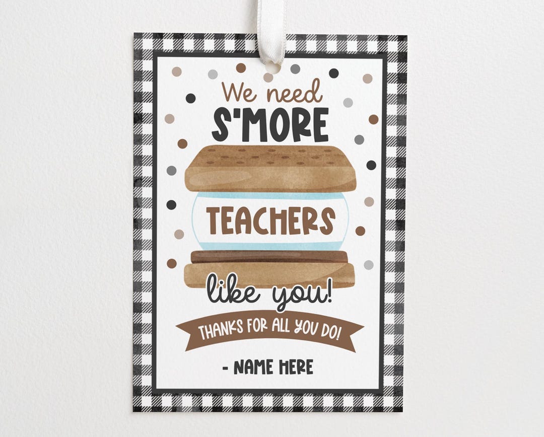 We Need S'more Teachers Like You Tag | Teacher Thank You Tag | End of ...