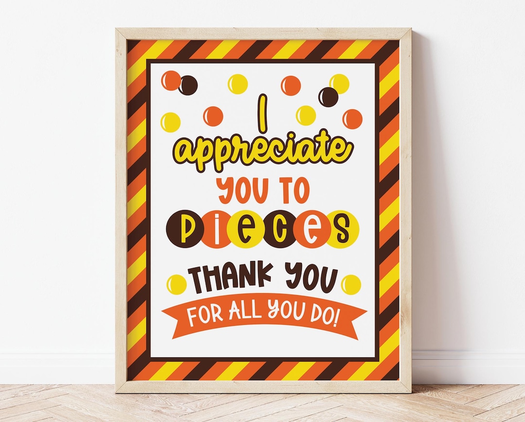 Appreciate You to Pieces Printable Sign | Candy Bar Sign | Appreciation ...