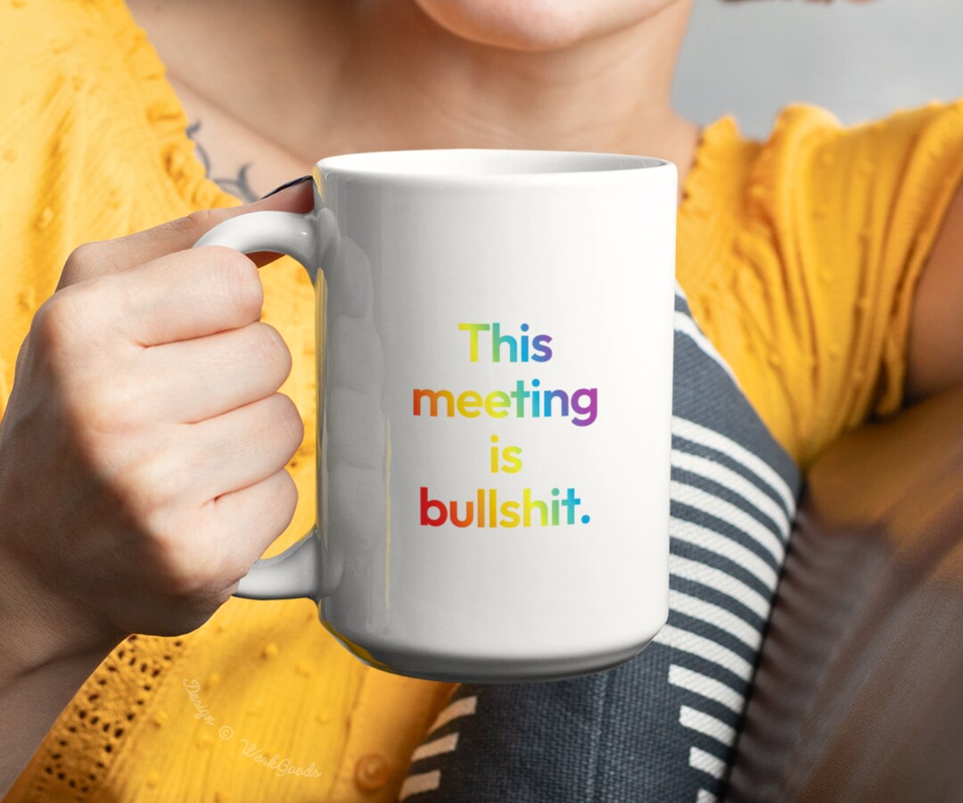 This Meeting is Bullshit Mug, Funny Work Coffee Mug, 15 Oz Large Mug ...