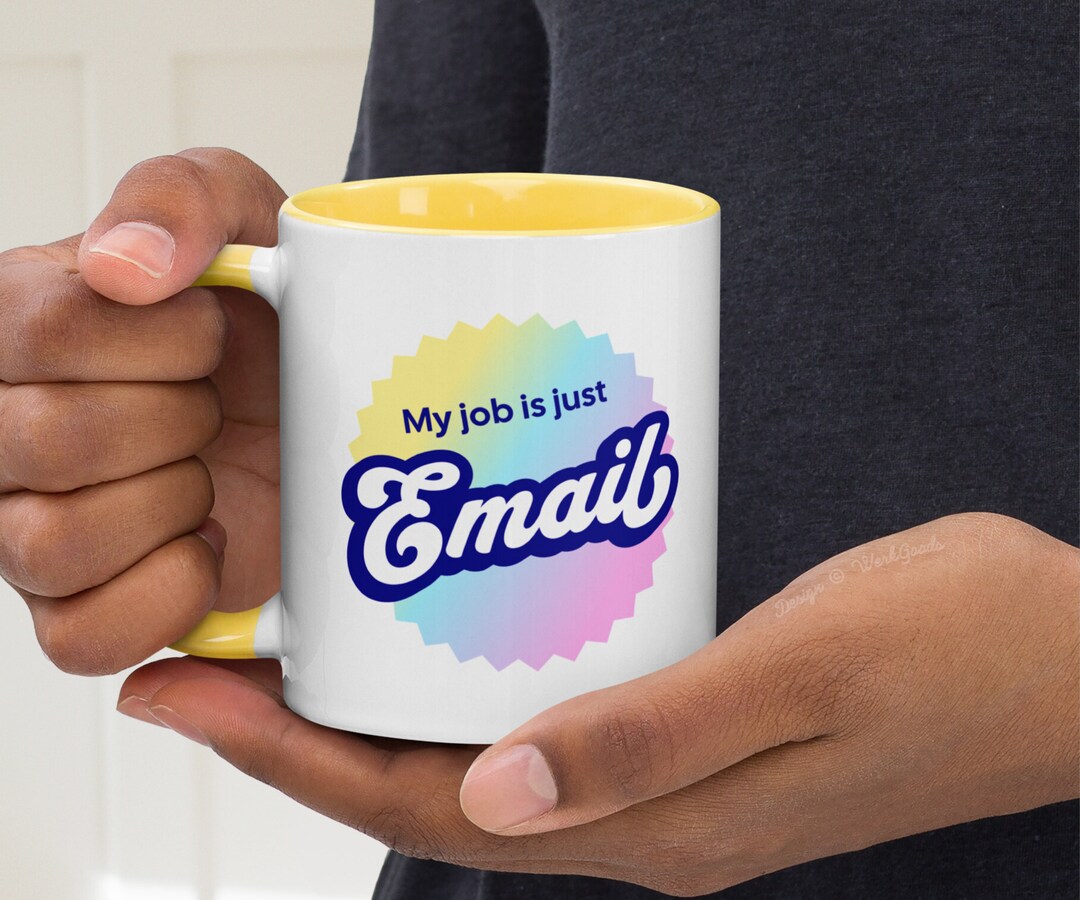 My Job is Just Email Mug, Funny Work Mug, 11 Oz Mug, WFH Mug, Sarcastic ...