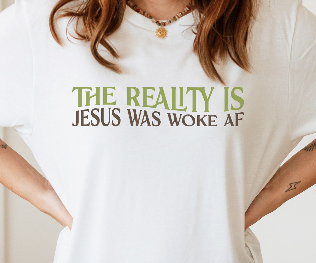 Jesus Was Woke AF T-shirt: Retro Leftist Graphic Tee - Etsy