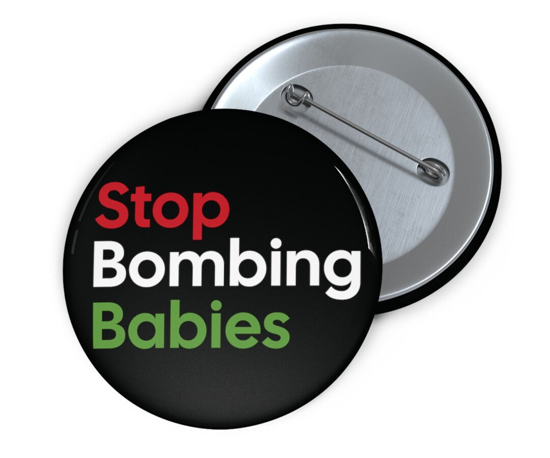 Stop Bombing Babies Pin Button, Support a Free Palestine Pin Badge ...