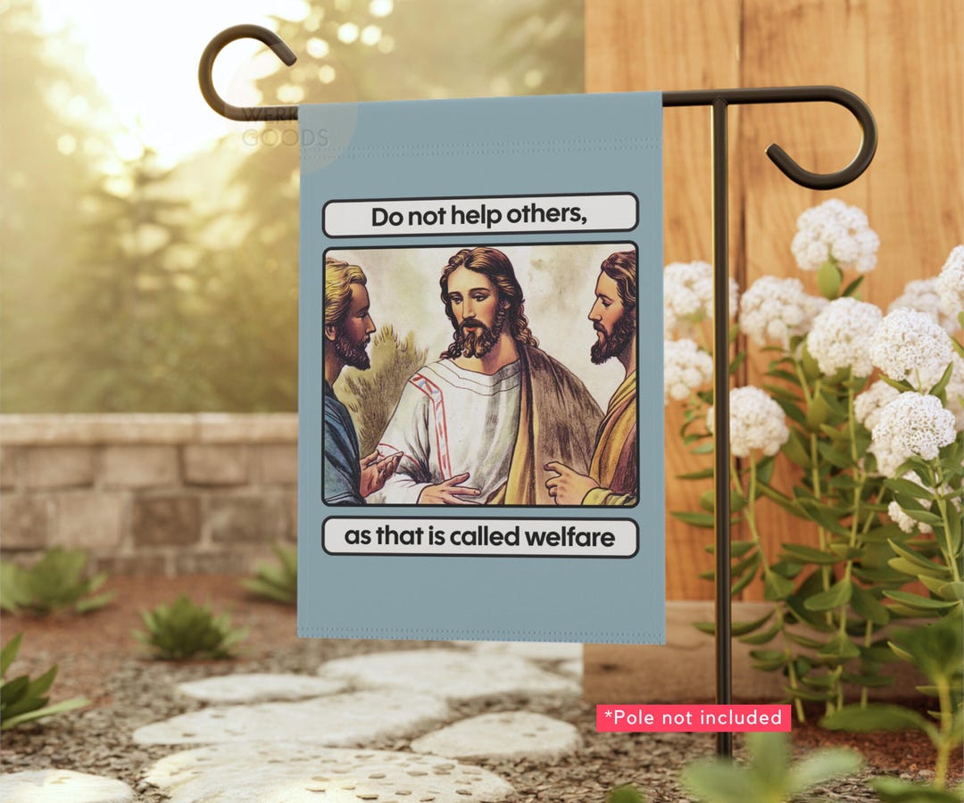 Republican Jesus Garden Flag: Anti-welfare Satire (12x18 or 24.5x32) - Etsy