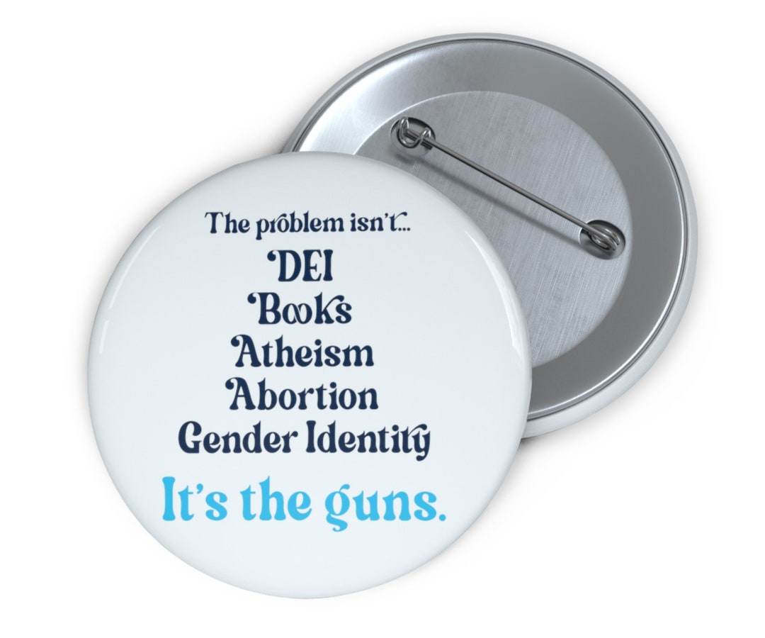 It's the Guns Pin Button, Pro Gun Control and Gun Reform Pin Badge, End ...