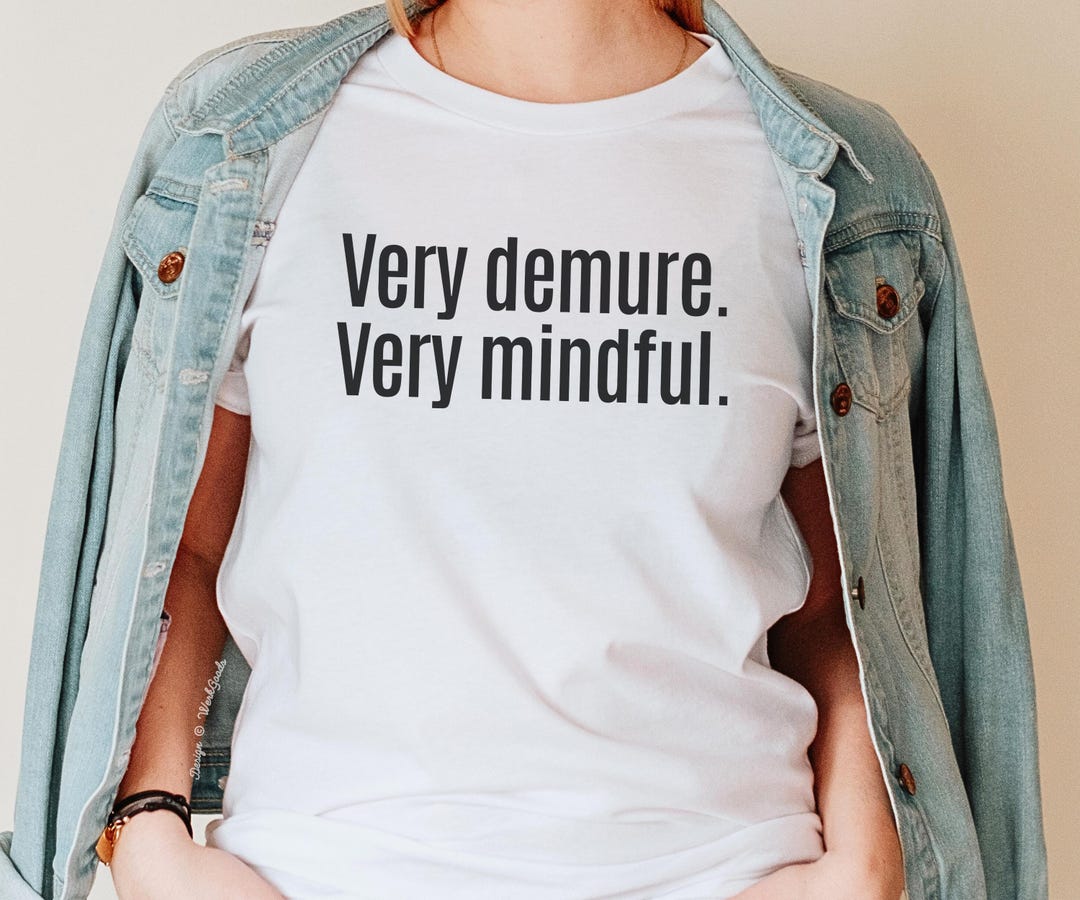 Very Demure Very Mindful Shirt, Demure Shirt, Trending Tiktok T-shirt ...