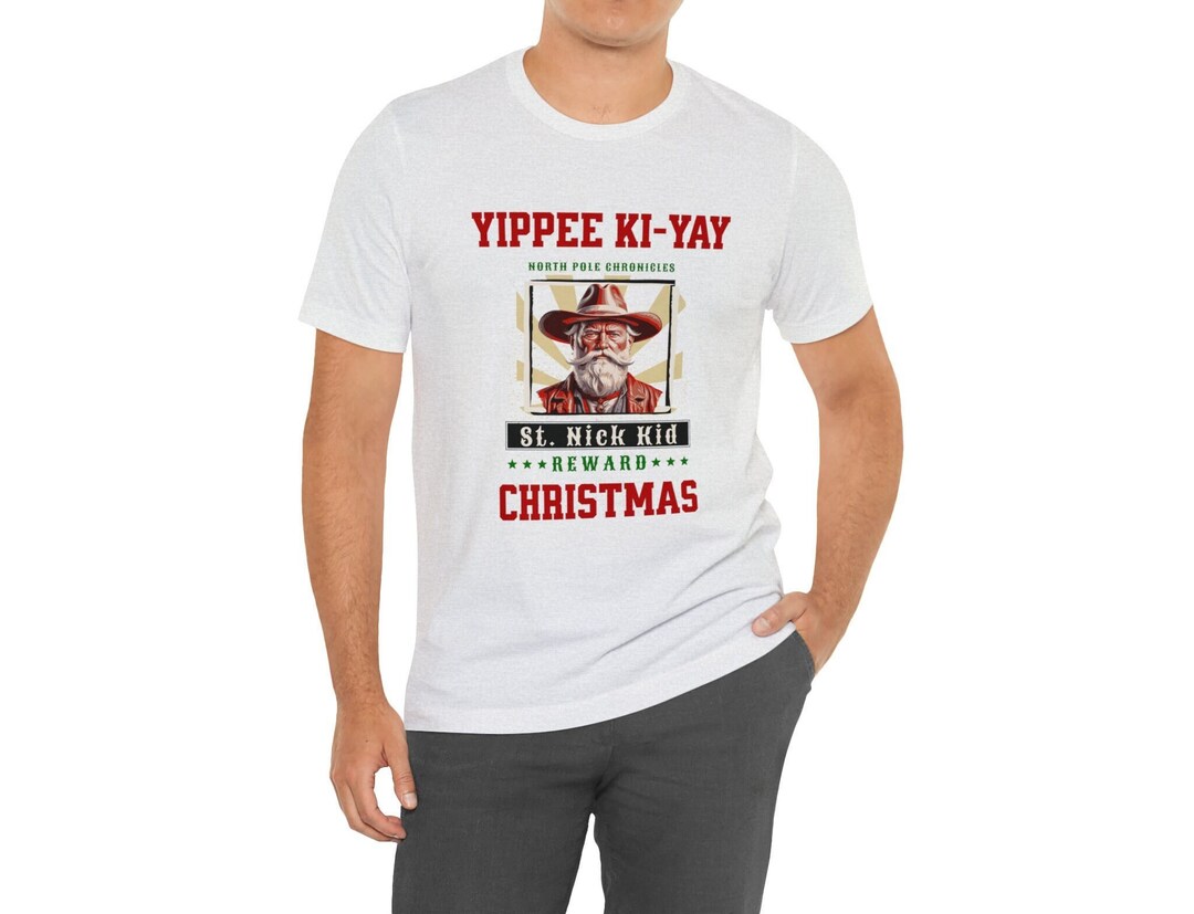 Yippee Ki-yay Western Santa Claus Christmas Unisex Jersey Short Sleeve Tee, Christmas Shirt ...