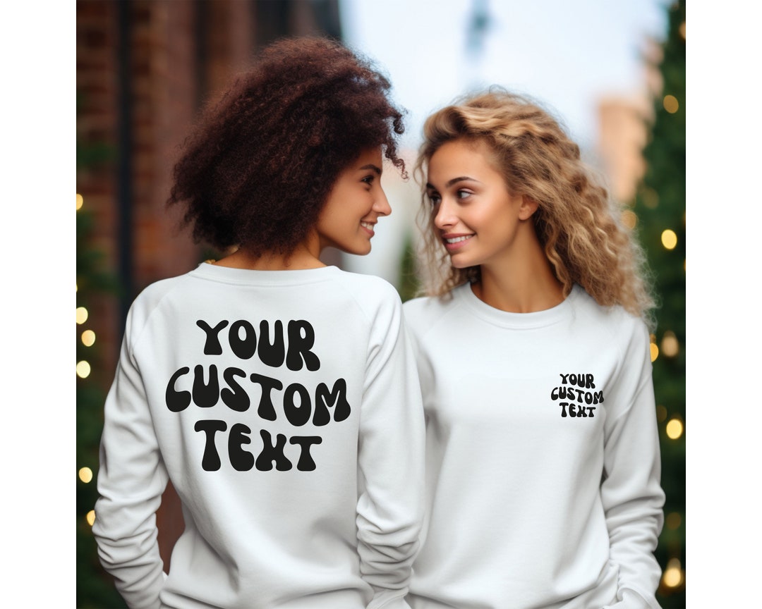 Custom Text Sweatshirt, Personalized Writing Sweatshirt, Custom Photo ...