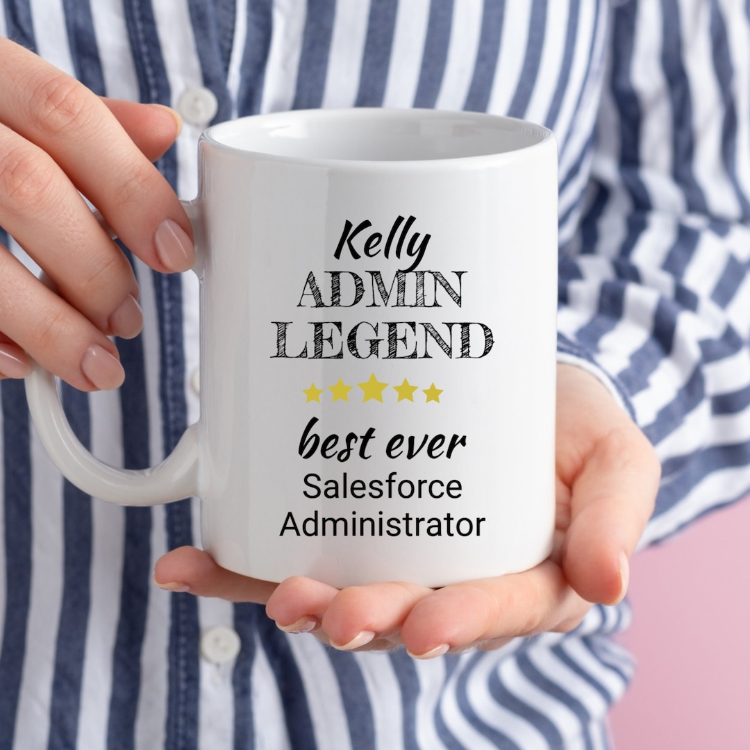 Salesforce Administrator Gift, Admin Legend, Funny Salesforce Coffee ...