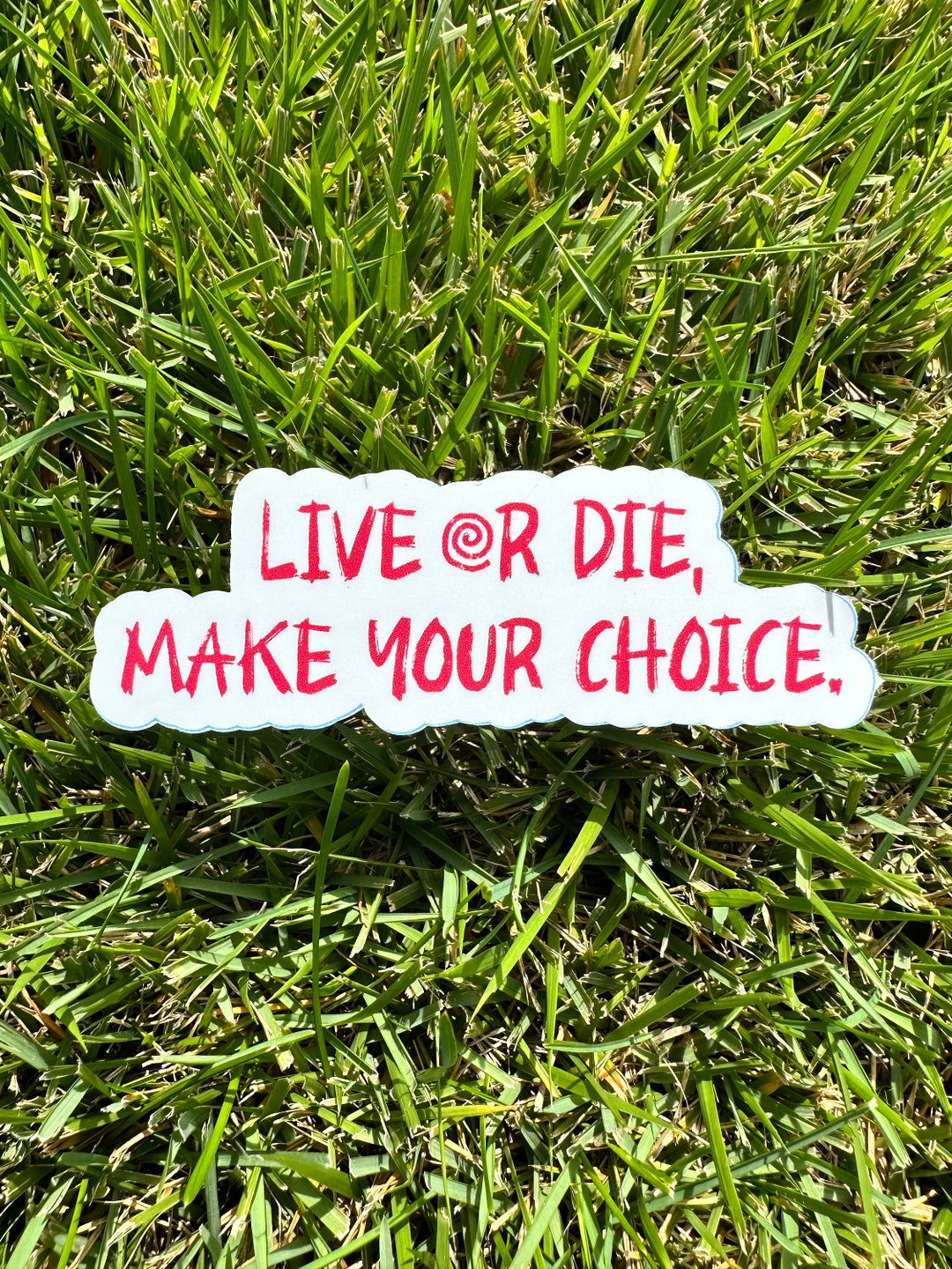 Live or Die, Make Your Choice Sticker - Etsy