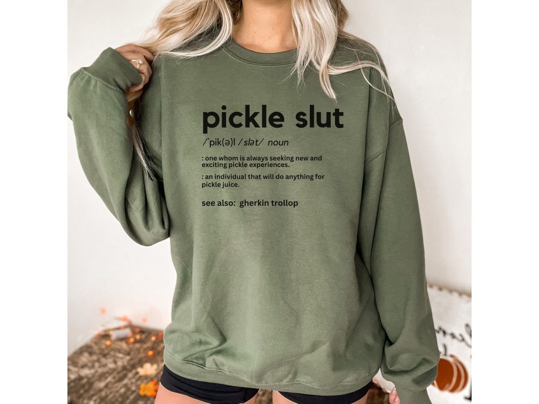 Pickle Slut Sweatshirt Gift for Pickle Lover, Pickle Sweatshirt, Pickle ...