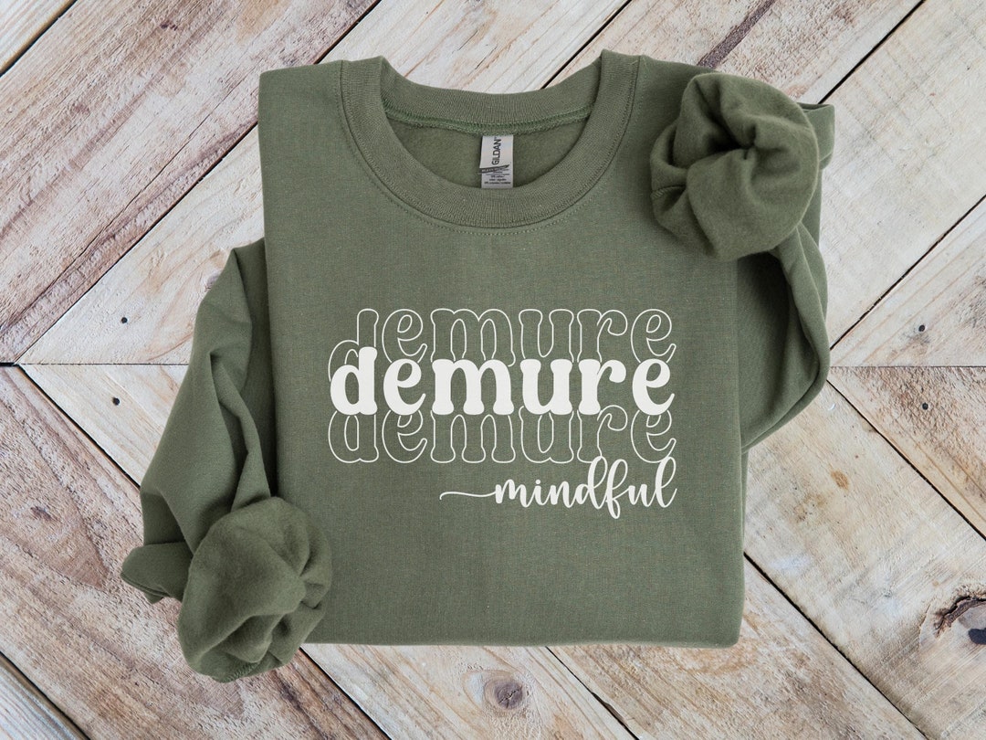 Very Demure Very Mindful Sweatshirt, Cutesy Trendy Tik Tok Meme ...