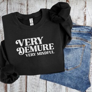 Very Demure Very Mindful Sweatshirt, Cutesy Trendy Tik Tok Meme ...