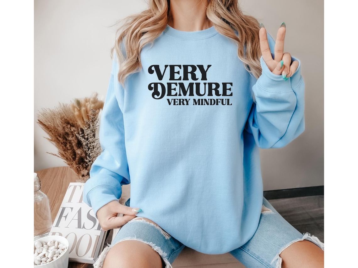 Very Demure Very Mindful Sweatshirt, Cutesy Trendy Tik Tok Meme ...