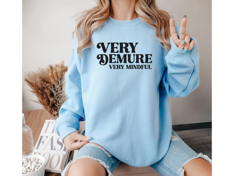 Very Demure Very Mindful Sweatshirt, Cutesy Trendy Tik Tok Meme ...