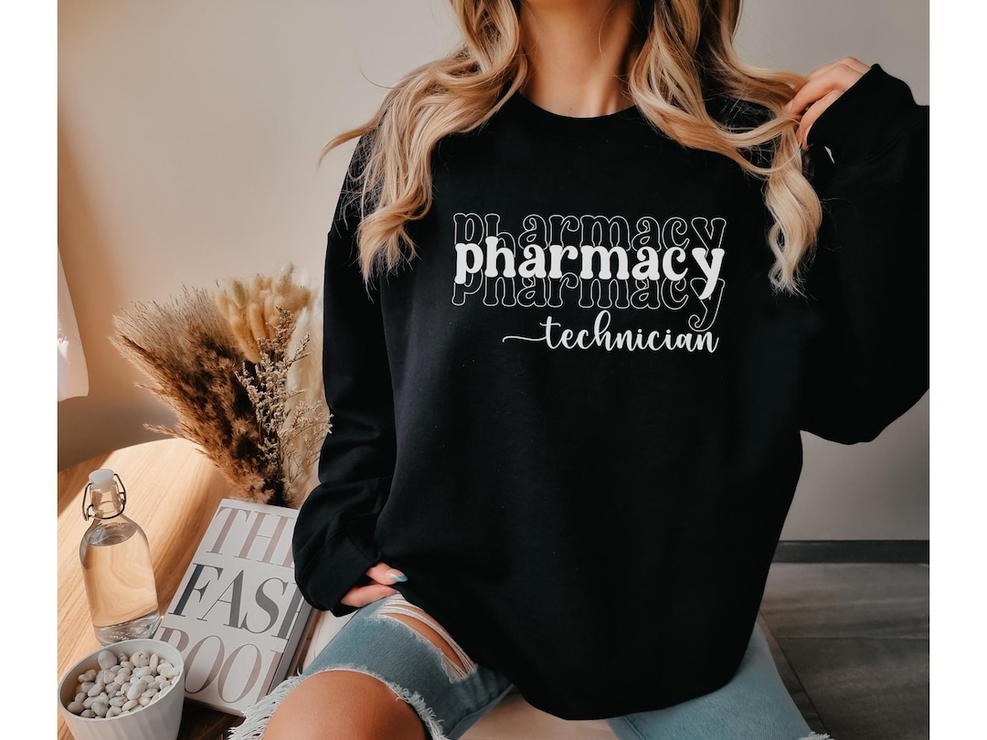 Pharmacy Tech Gift Sweatshirt, Funny Pharmacy Tech Shirt, Pharmacy ...