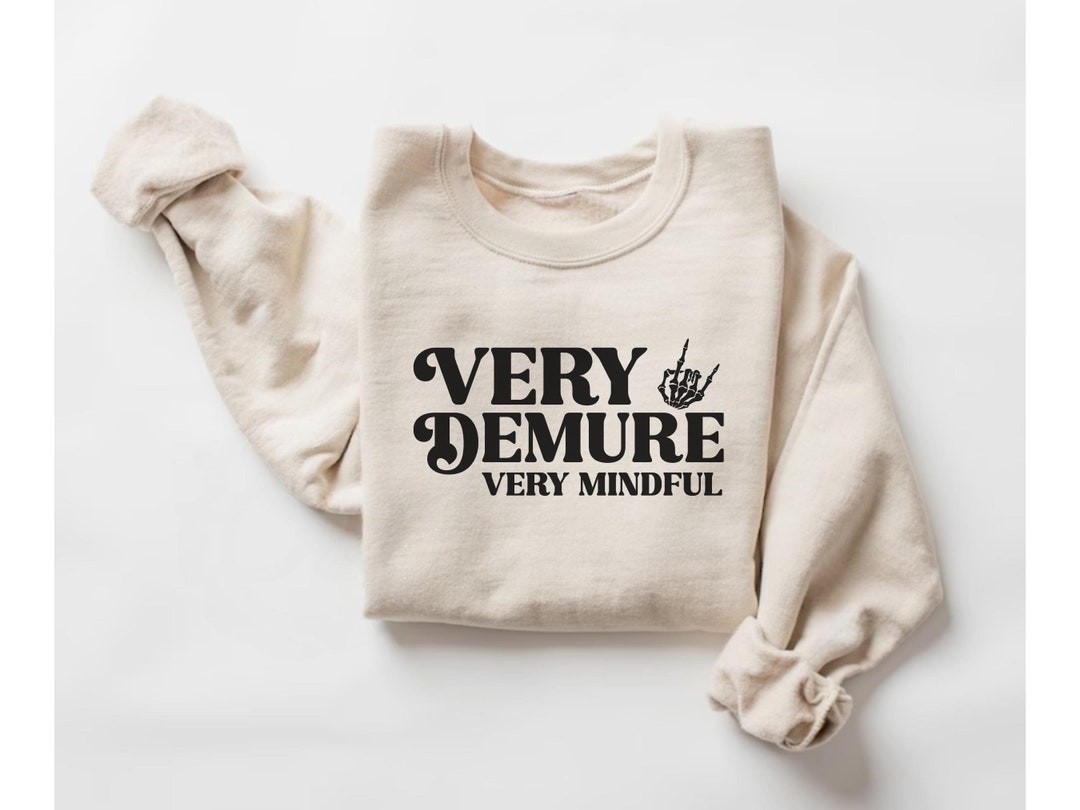 Very Demure Very Mindful Sweatshirt, Cutesy Trendy Tik Tok Meme ...