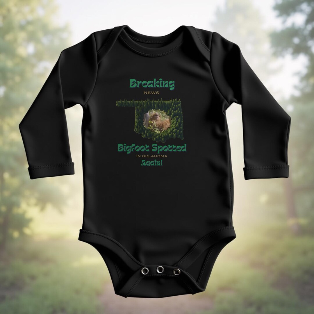Bigfoot Spotted in Oklahoma Baby Onesie Funny Infant Long Sleeve ...
