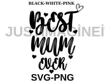 Best Mum Ever Svg, Mother's Day Svg, Heart Svg, Svg Files for Cricut ...