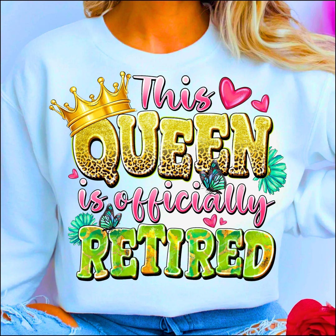BOSS This Queen is Officially Retired Png,women's Retirement Png,cute ...