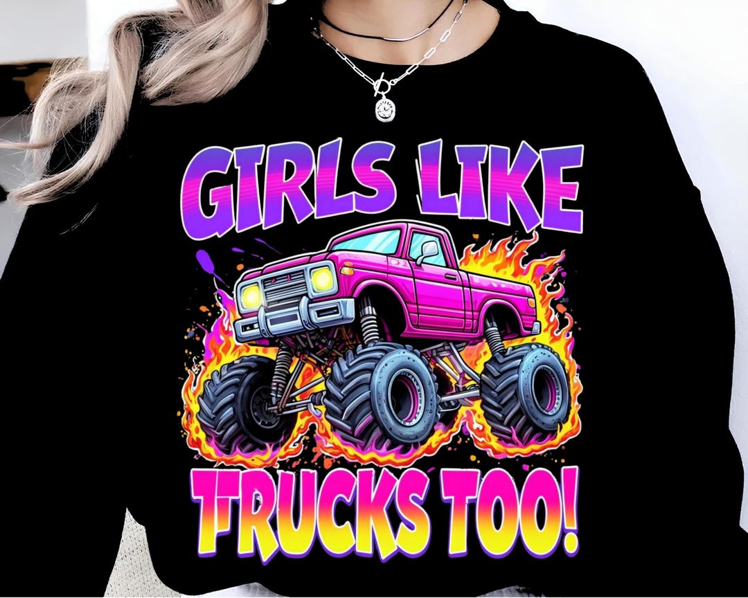Girls Like Monster Trucks Too Png Svg Sublimation Design Download,png ...