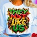 Graffiti They Not Like Us Svg Png,juneteenth Png,1865 Black History Png ...