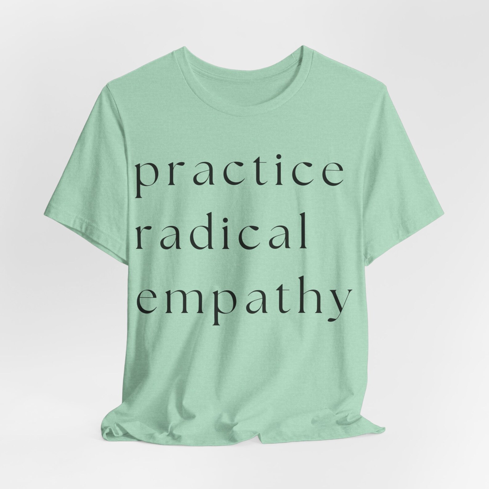Practice Radical Empathy Black Font Shirt Gift Mom Sister Aunt Bestie ...
