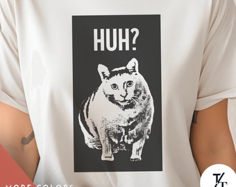 Funny Cat Meme Tshirt, HUH Viral Tiktok Joke Tee, Gift Shirt - Etsy