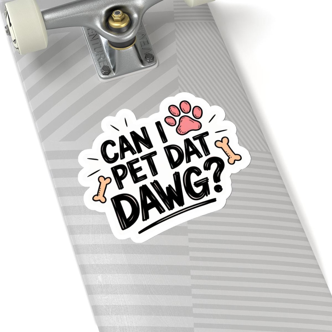 Funny Meme Sticker Can I Pet That Dog Sticker, Water Bottle Decal, Can ...