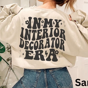 In My Interior Decorator Era Sweatshirt, Interior Decorator Gift ...