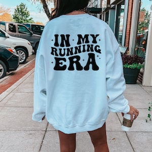 In My Running Era Sweatshirt, Runner Shirt, Funny Marathon Athlete ...