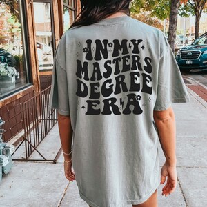In My Masters Degree Era Comfort Colors Shirt, Masters Degree, Masters ...