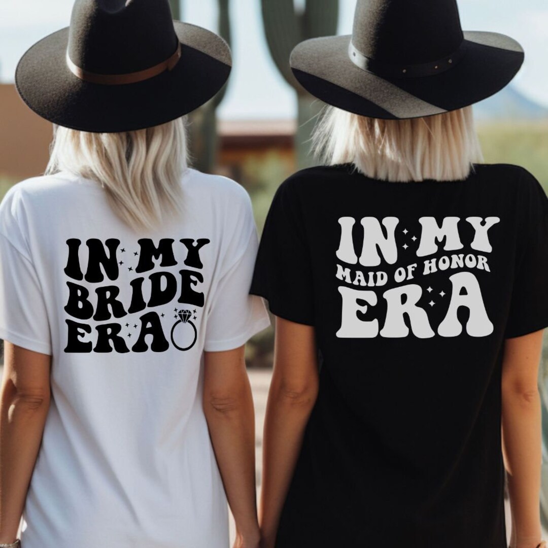 In My Maid of Honor Era Worded Back Bachelorette Party Shirt, in My ...
